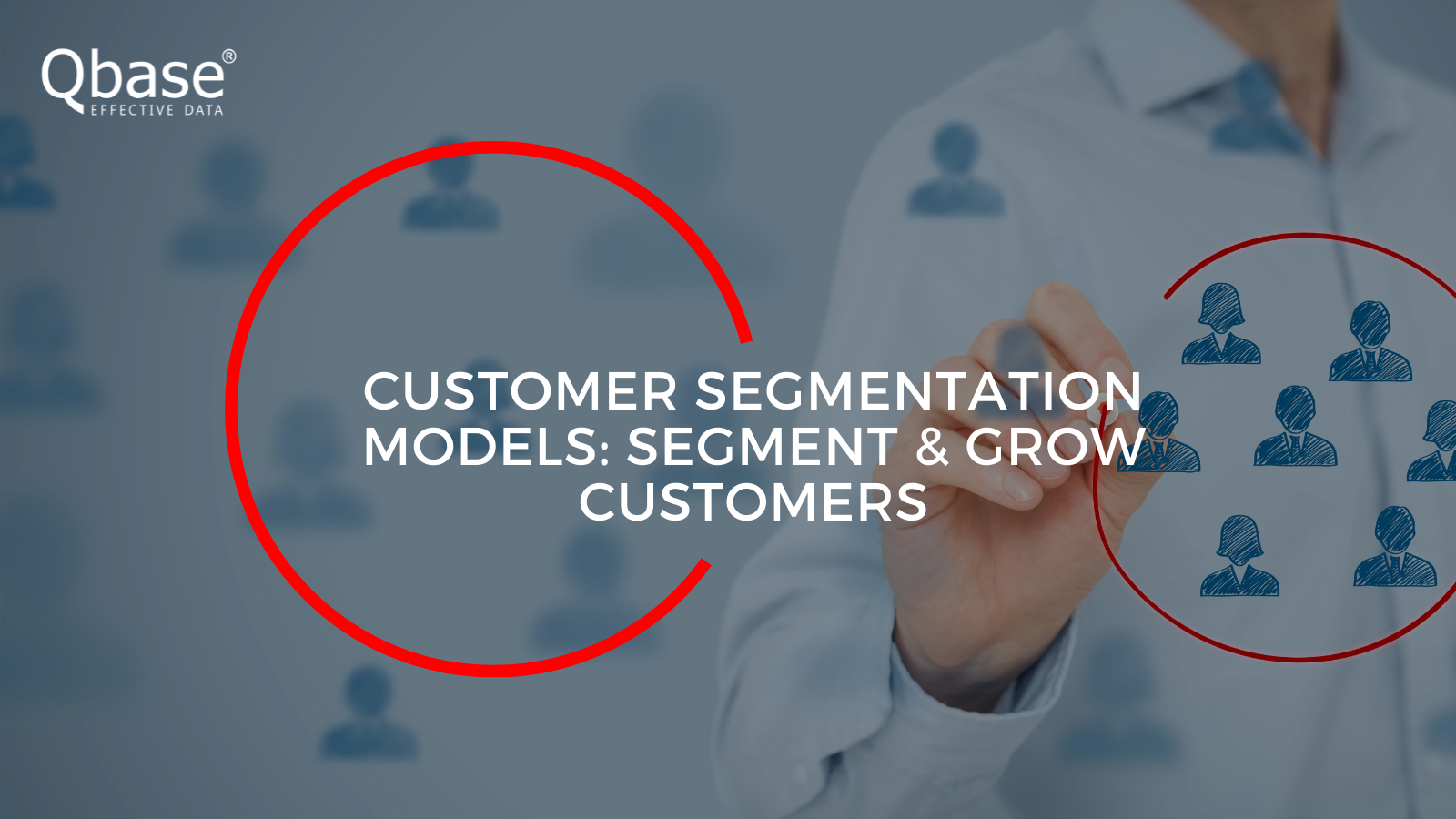 Customer Segmentation Models: Segment & Grow Customers Customer Segmentation Models: Segment & Grow Customers